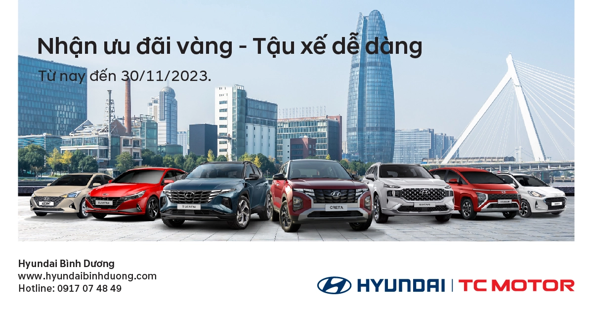 Nhận ưu đãi vàng - Tậu xế dễ dàng cùng Hyundai Bình Dương